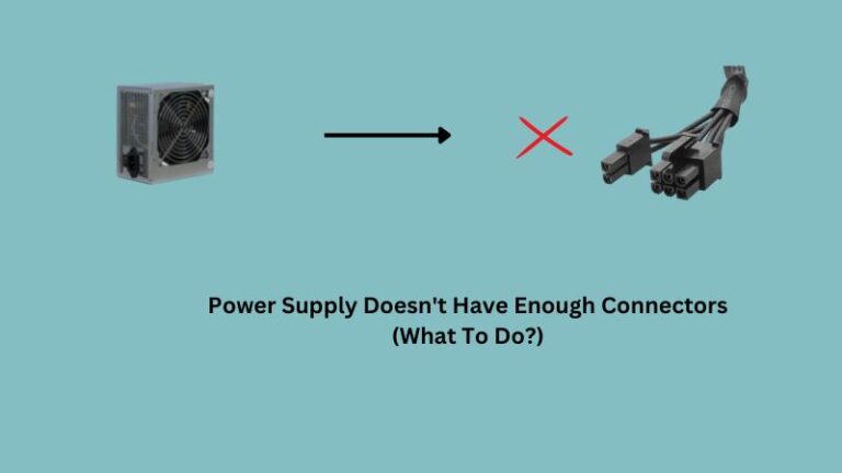 PSU Doesn't Have Enough Pins For GPU (What To Do?) - PCPartsGeek