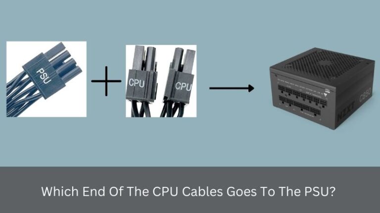 Which Side Of The CPU Cable Goes To PSU? (With Images) - PCPartsGeek