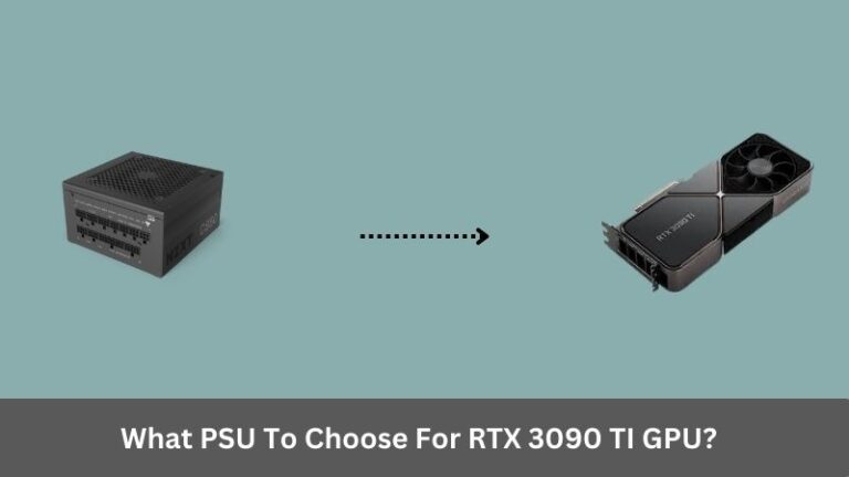 What PSU To Choose For RTX 3090Ti? (A PSU Selection Guide) - PCPartsGeek